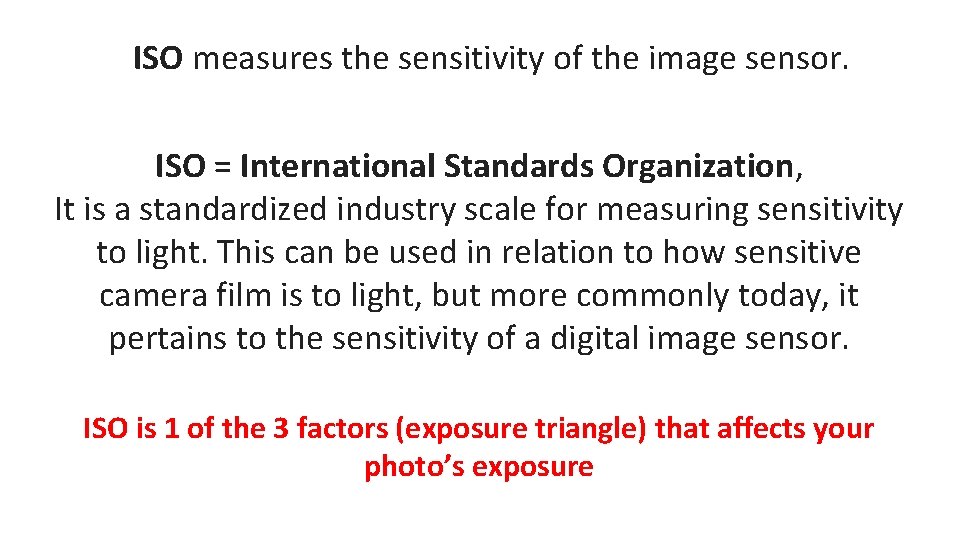 ISO DSLR Photography ISO measures the sensitivity of