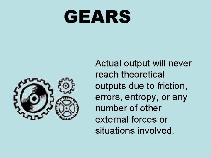 GEARS Gears and shafts are basically wheel and