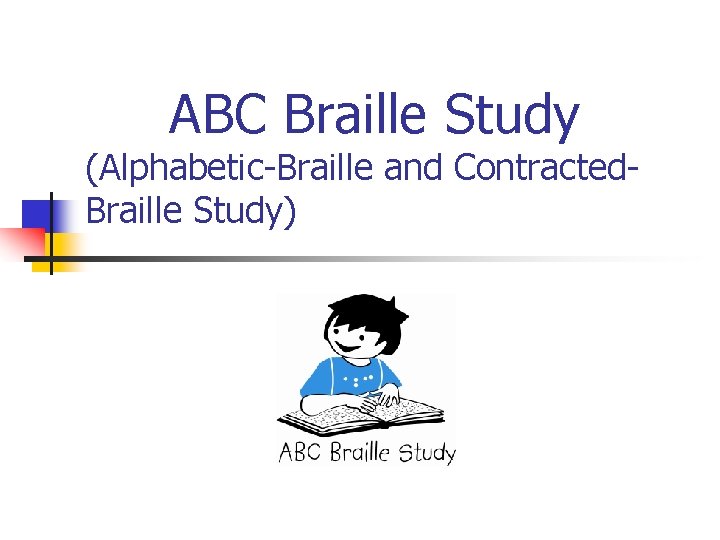 ABC Braille Study AlphabeticBraille and Contracted Braille Study