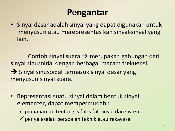 Matakuliah Pengolahan Sinyal Digital SINYALSINYAL DASAR 1 Pengantar