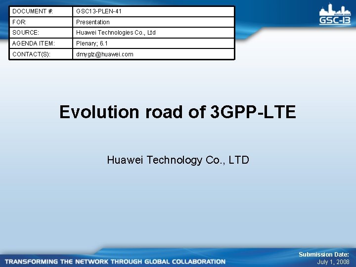 DOCUMENT GSC 13 PLEN41 FOR Presentation SOURCE Huawei