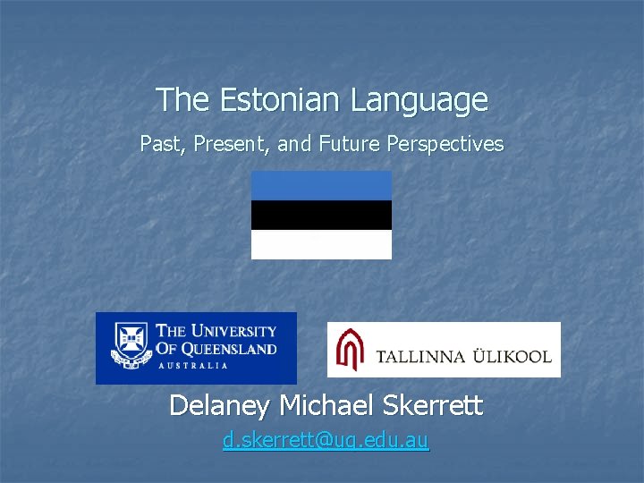 The Estonian Language Past Present and Future Perspectives