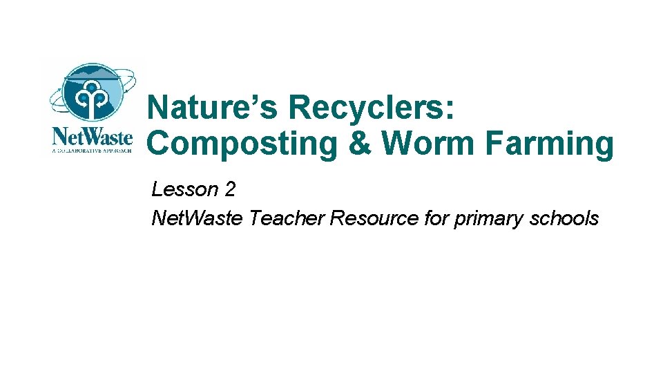 Natures Recyclers Composting Worm Farming Lesson 2 Net