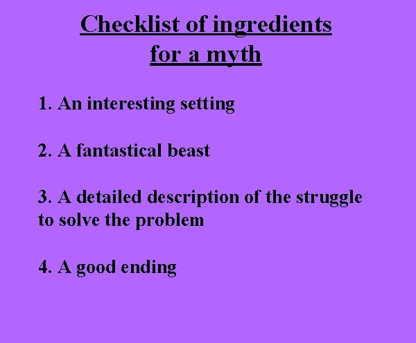 Checklist of ingredients for a myth 1 An