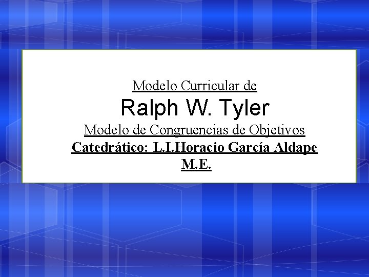 Modelo Curricular de Ralph W Tyler Modelo de