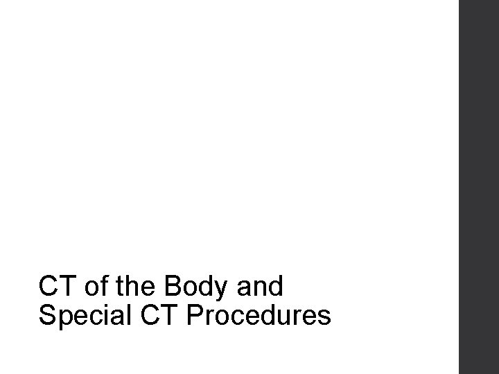 CT of the Body and Special CT Procedures