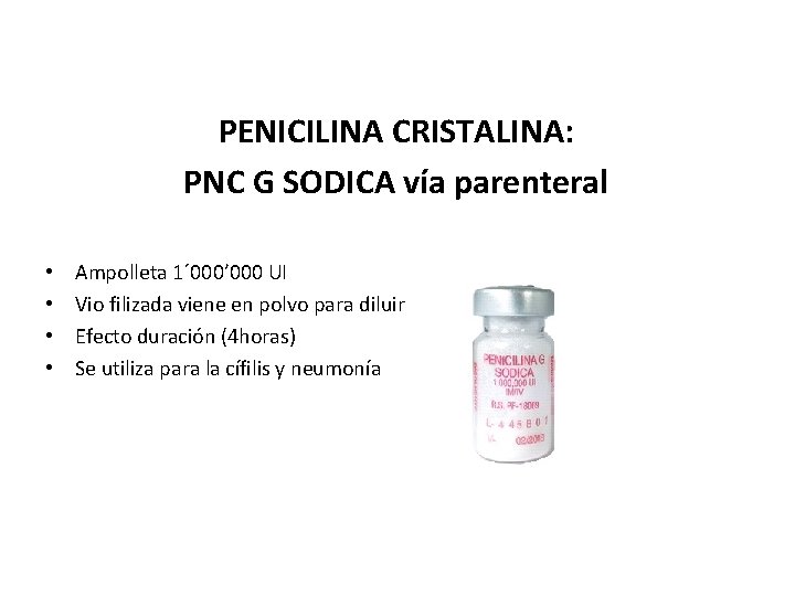 ANTIBIOTICOS PENICILINA CRISTALINA PNC G SODICA va parenteral
