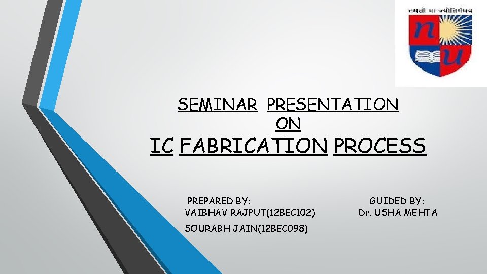 SEMINAR PRESENTATION ON IC FABRICATION PROCESS PREPARED BY