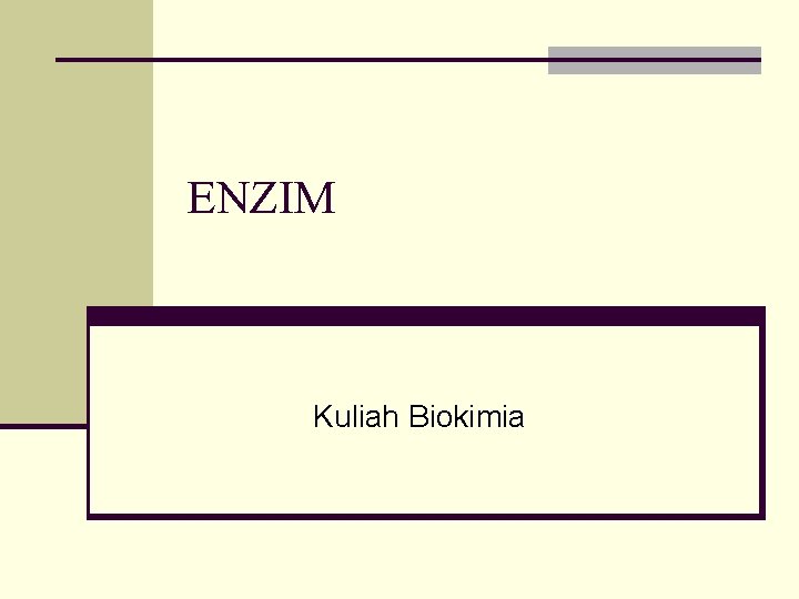 ENZIM Kuliah Biokimia Topik bahasan n Mekanisme aksi