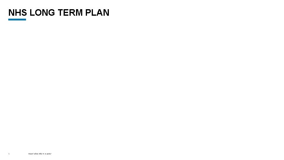 NHS LONG TERM PLAN 1 Insert slide title