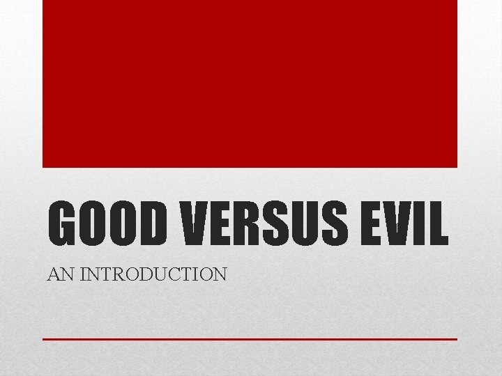 GOOD VERSUS EVIL AN INTRODUCTION Denotations vs Connotations