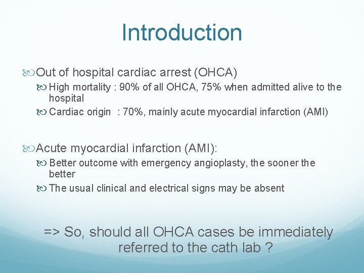 Outofhospital cardiac arrest survivors sent for emergency angiography