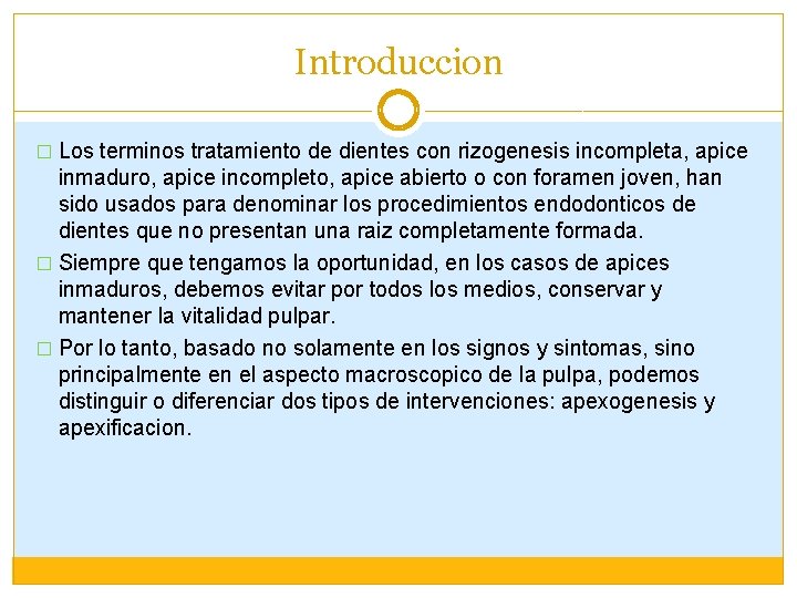 APEXOGENESIS ENDODONCIA DRA VERENA MORALES Introduccion Los terminos