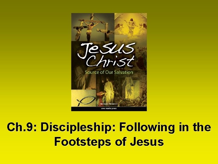 Ch 9 Discipleship Following in the Footsteps of