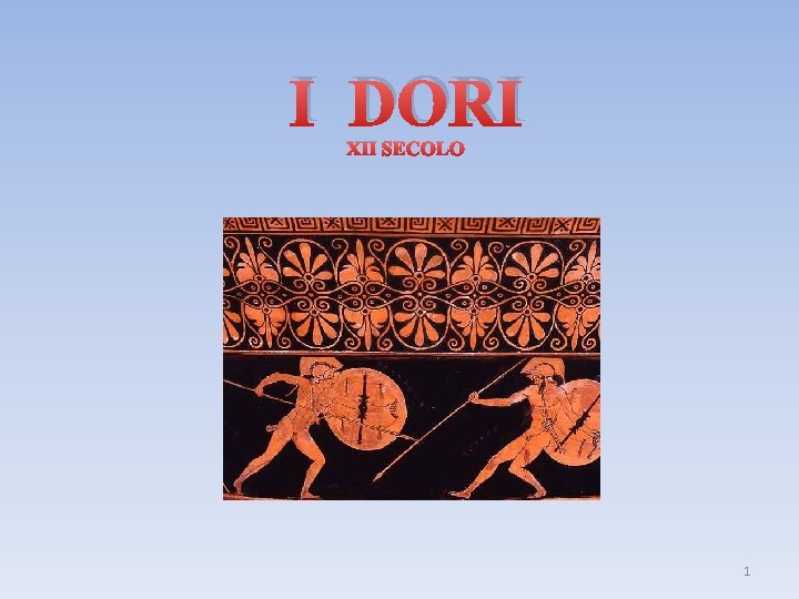 I DORI XII SECOLO 1 I DORI FURONO