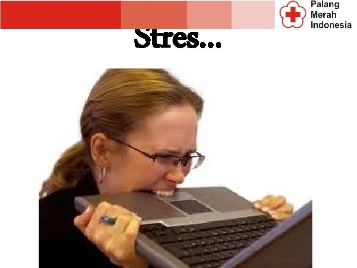 Stres Konsepkonsep dasar Stress adalah TEKANAN Halhal yang