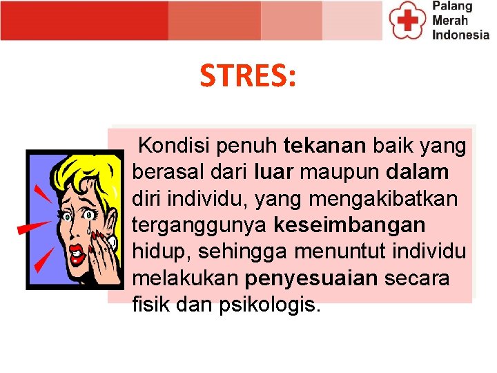 Stres Konsepkonsep dasar Stress adalah TEKANAN Halhal yang