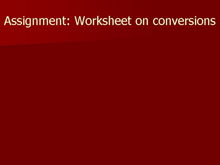 Assignment Worksheet on conversions Assignment was n Page