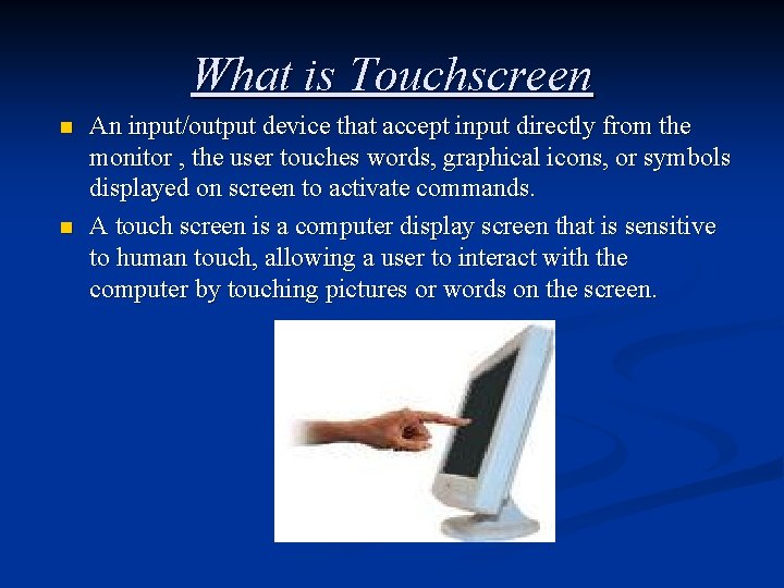 GENERAL PRESENTATION ON TOUCHSCREEN Neeraj Dhiman What is