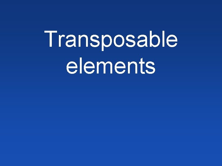 Transposable elements Transposons TEs mobile genetic elements sequences