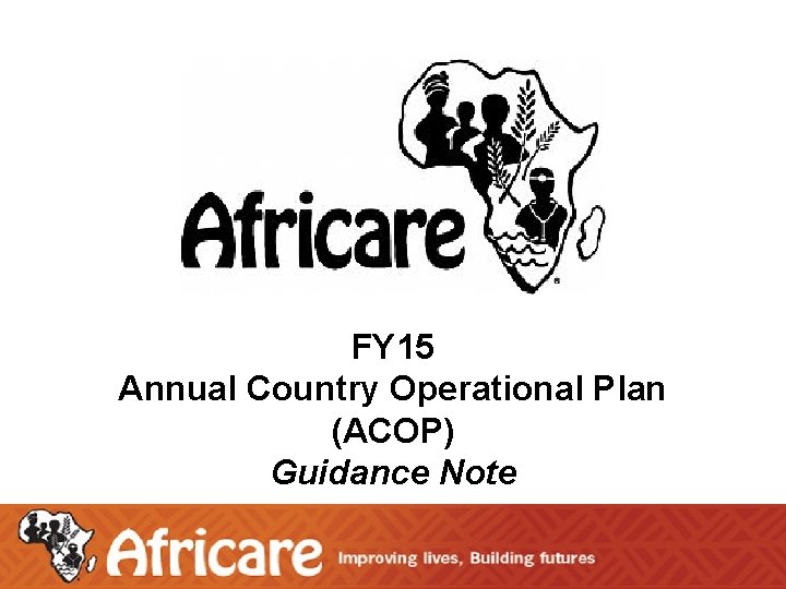 FY 15 Annual Country Operational Plan ACOP Guidance