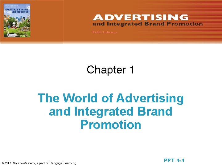 Chapter 1 The World of Advertising and Integrated