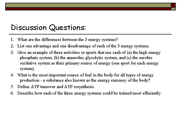Energy for Muscular Activity Learning Objectives o To