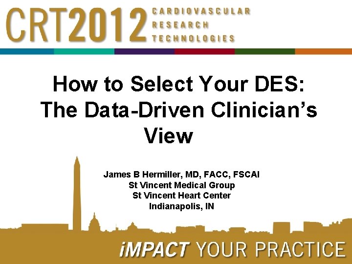 How to Select Your DES The DataDriven Clinicians