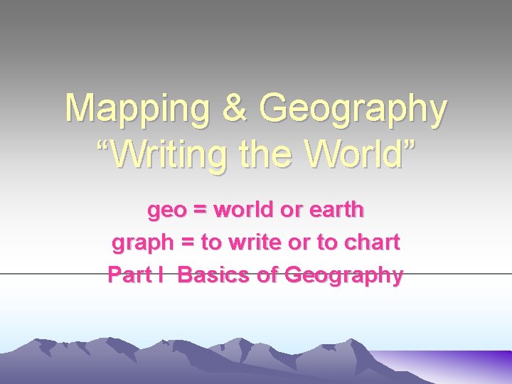Mapping Geography Writing the World geo world or