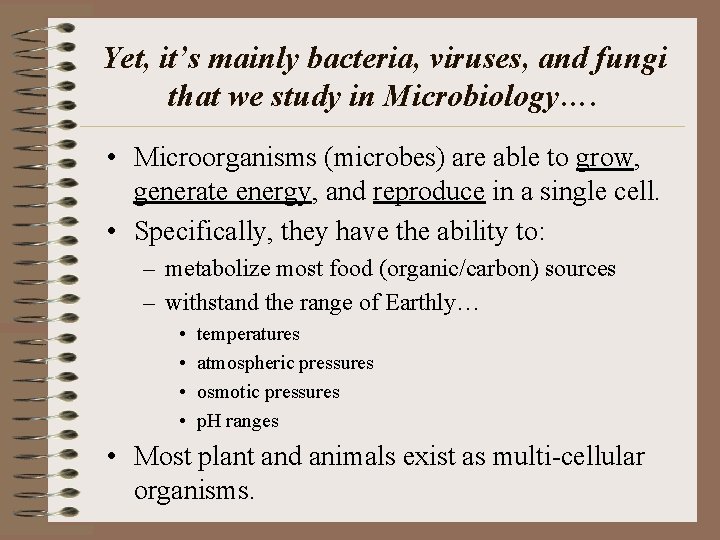BIO 304 Microbiology Read the newspaper lately Microorganisms