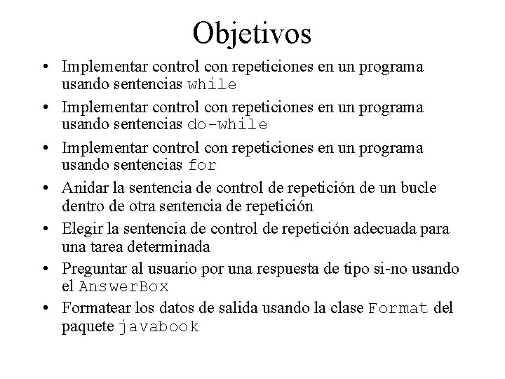 Sentencias de repeticin Programacin Objetivos Implementar control con