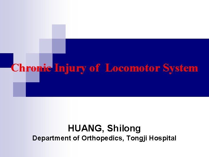 Chronic Injury of Locomotor System HUANG Shilong Department