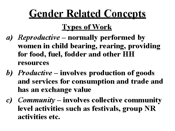 What is Gender The process by which individuals