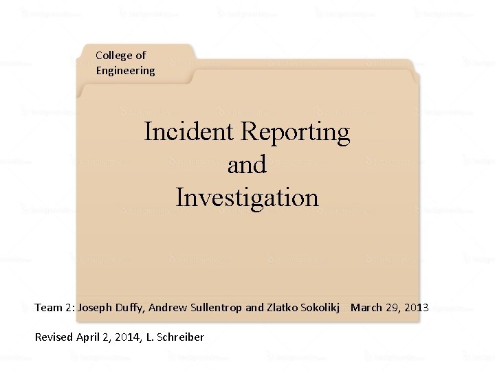 College of Engineering Incident Reporting and Investigation Team