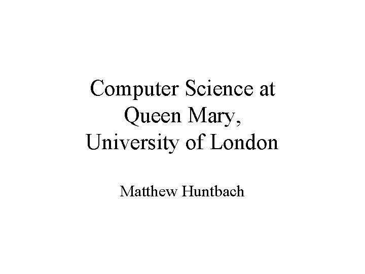 Computer Science at Queen Mary University of London