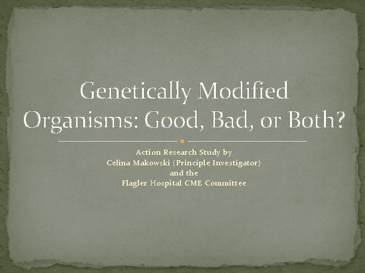 Genetically Modified Organisms Good Bad or Both Action