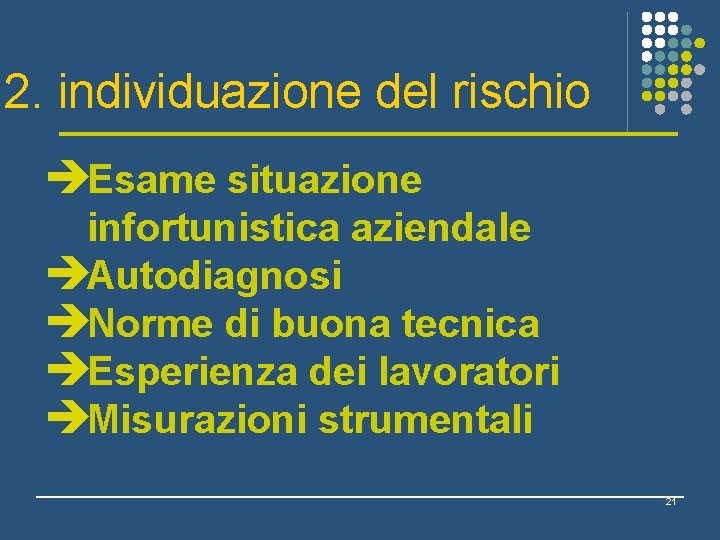 Il processo di valutazione dei rischi la valutazione