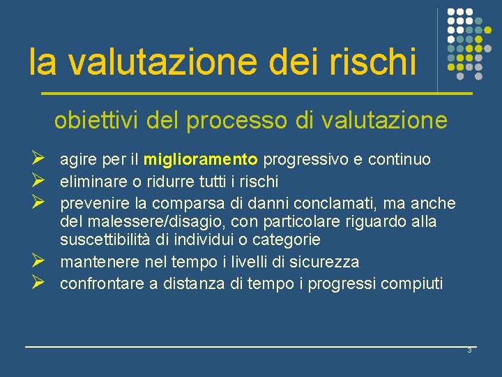 Il processo di valutazione dei rischi la valutazione
