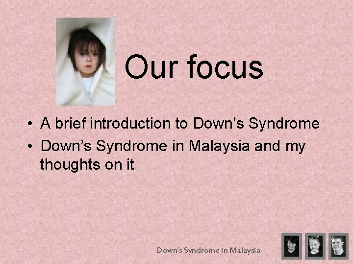 Down Syndrome in Malaysia Prepared by Nabilah Hanis