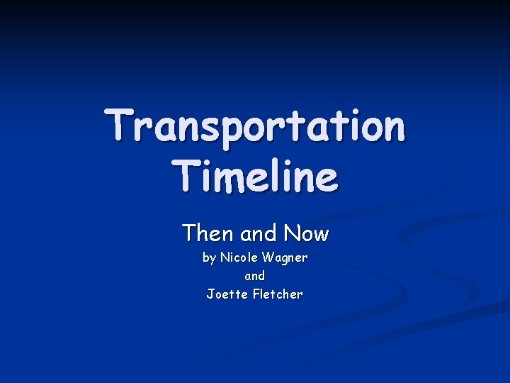Transportation Timeline Then and Now by Nicole Wagner