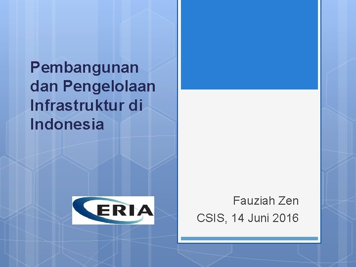 Pembangunan dan Pengelolaan Infrastruktur di Indonesia Fauziah Zen