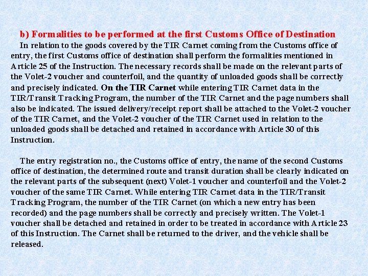 Formalities to be performed by the Customs Office