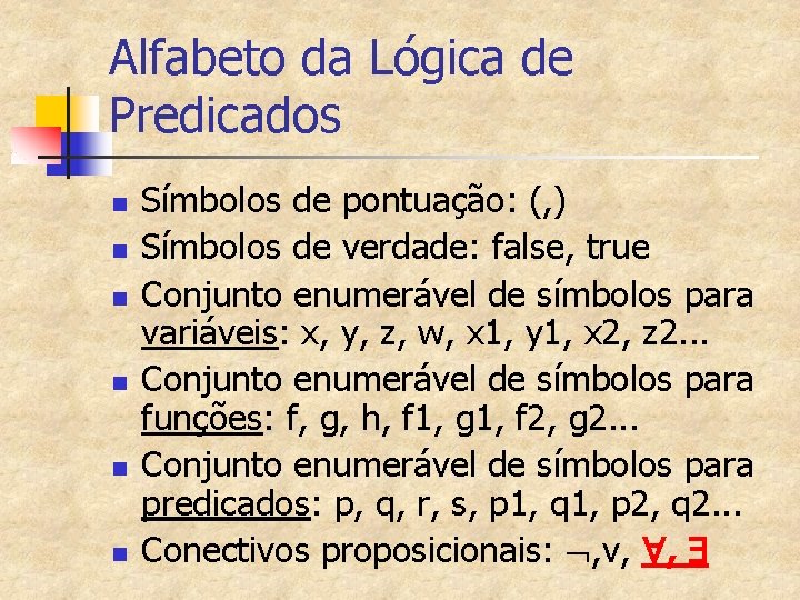 Lgica de Predicados Sintaxe O que no possvel
