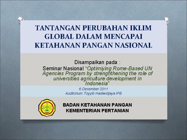 TANTANGAN PERUBAHAN IKLIM GLOBAL DALAM MENCAPAI KETAHANAN PANGAN