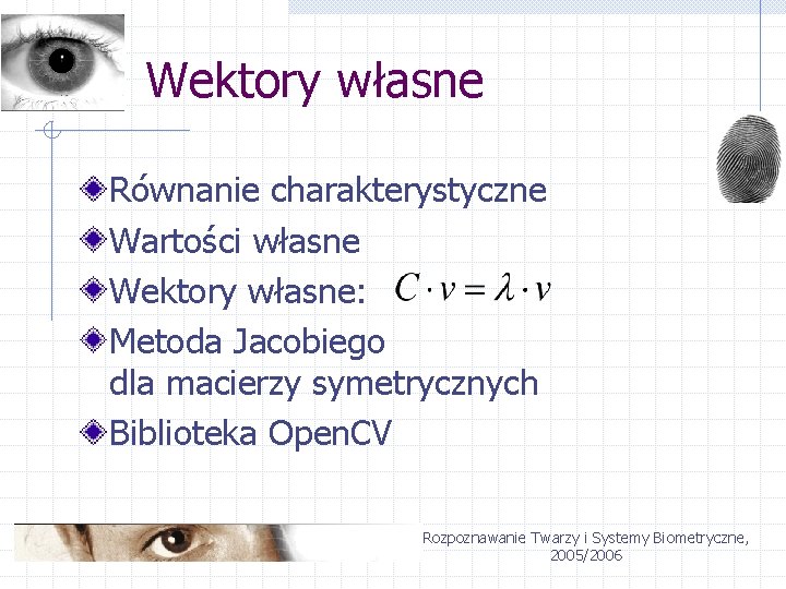 PCA metoda Eigenfaces Rozpoznawanie Twarzy i Systemy Biometryczne