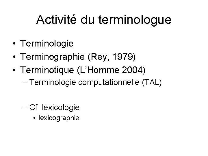 Le projet de terminologie Objectifs et mthodes Principaux