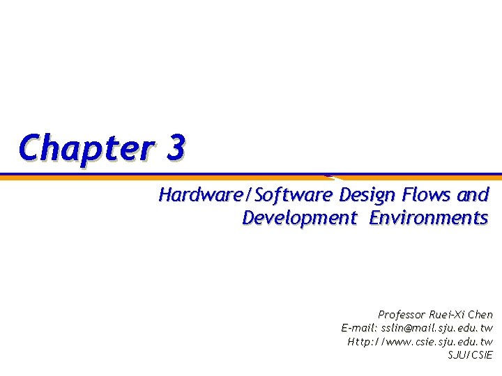 Chapter 3 HardwareSoftware Design Flows and Development Environments
