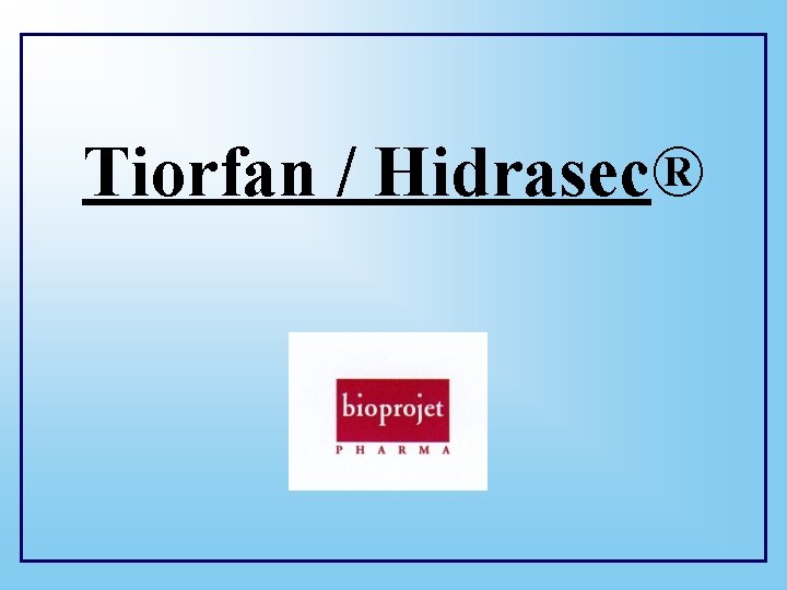Tiorfan Hidrasec Racecadotril INN NR Sacetylthio methyl1 oxo3