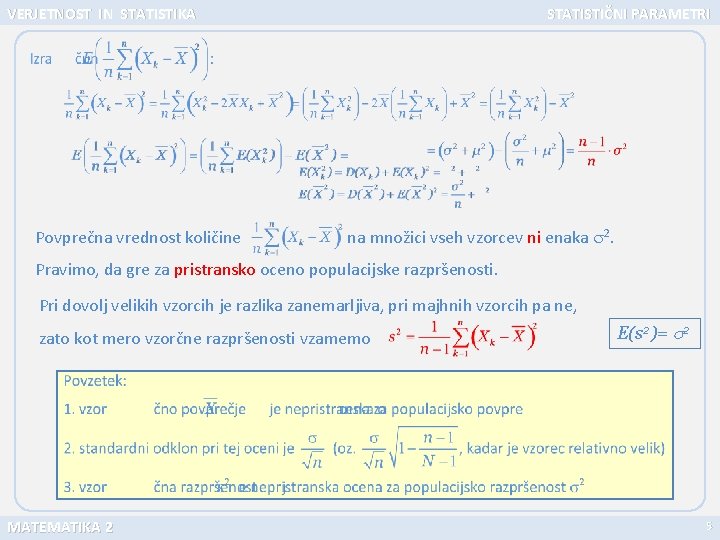 VERJETNOST IN STATISTIKA STATISTIK A Formulacija problema opazujemo