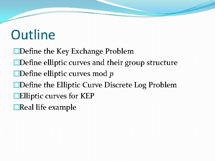 What is Elliptic Curve Cryptography Daniel Dreibelbis University